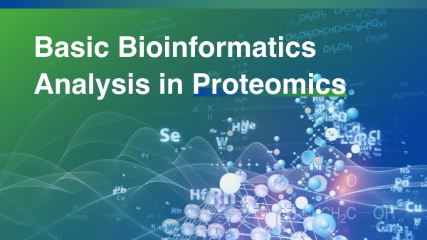 Comprehensive Guide to Basic Bioinformatics Analysis in Proteomics ...