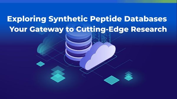 Exploring Synthetic Peptide Databases: Your Gateway to Cutting-Edge ...
