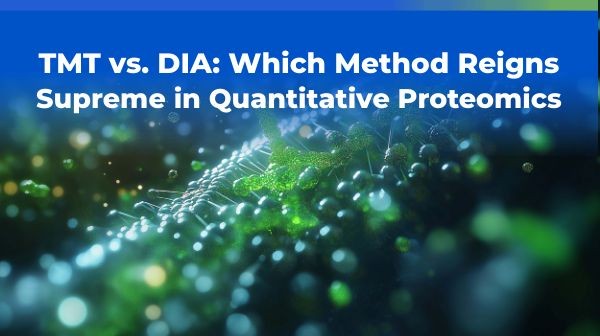 TMT vs. DIA: Which Method Reigns Supreme in Quantitative Proteomics ...