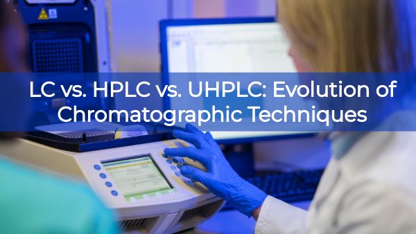 LC vs. HPLC vs. UHPLC: Tracing the Evolution of Chromatographic Techniques - MetwareBio