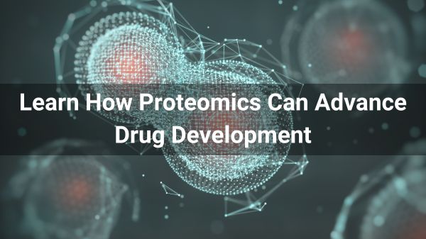 Learn How Proteomics Can Advance Drug Development - MetwareBio
