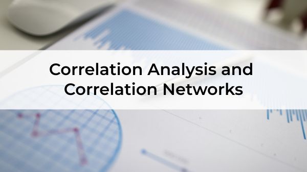 Correlation Analysis And Correlation Networks Key Techniques For