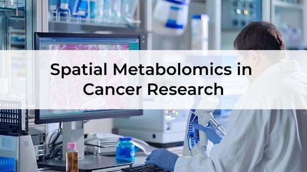 Spatial Metabolomics in Cancer Research: Unlocking the Metabolic Code for Precision Oncology ...