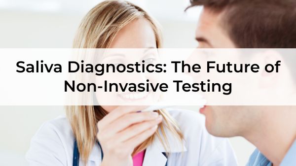 Saliva Diagnostics: The Future of Non-Invasive and Multi-Omics Medical ...