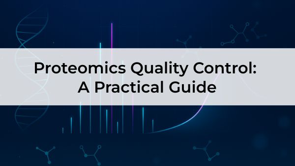 Proteomics Quality Control: A Practical Guide to Reliable, Reproducible ...