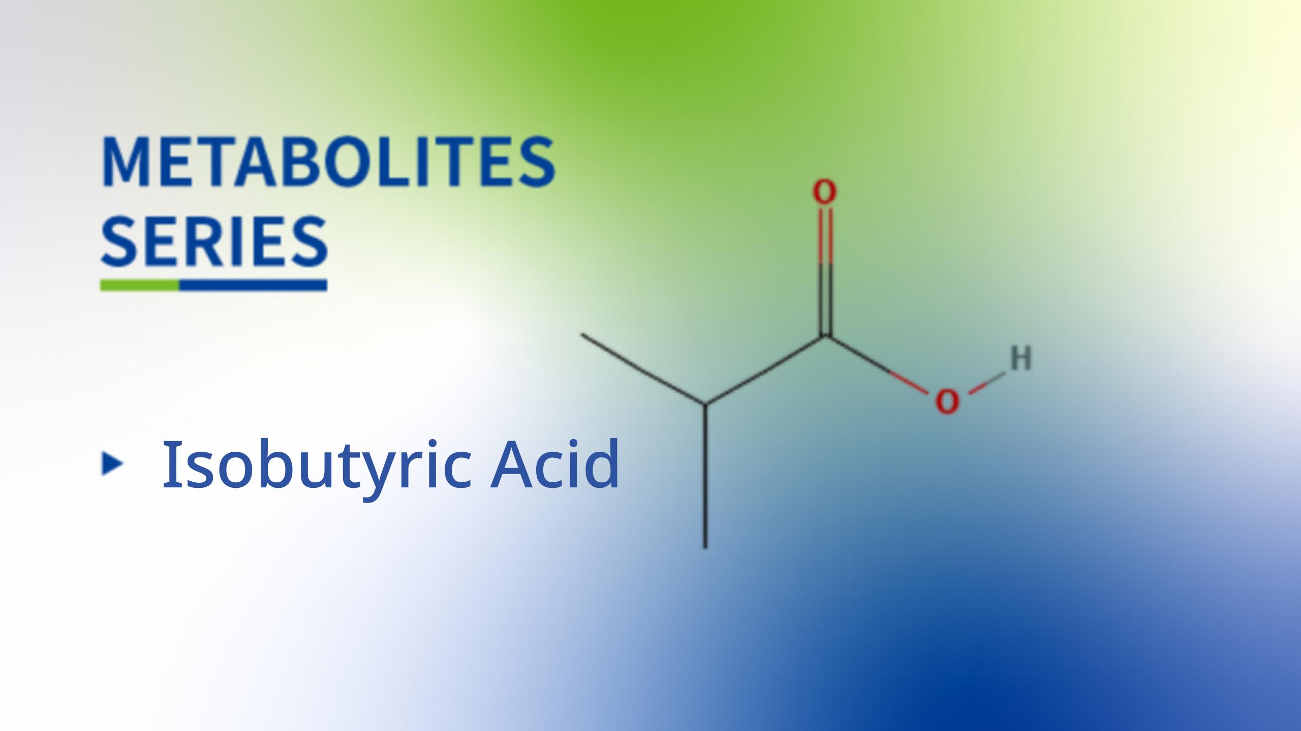 Isobutyric Acid (Isobutyrate): An Overlooked Branched SCFA in Gut ...